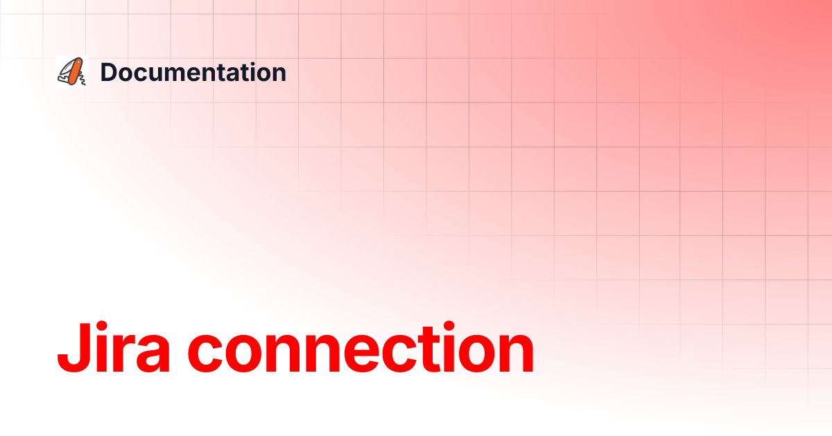 Jira connection | Documentation