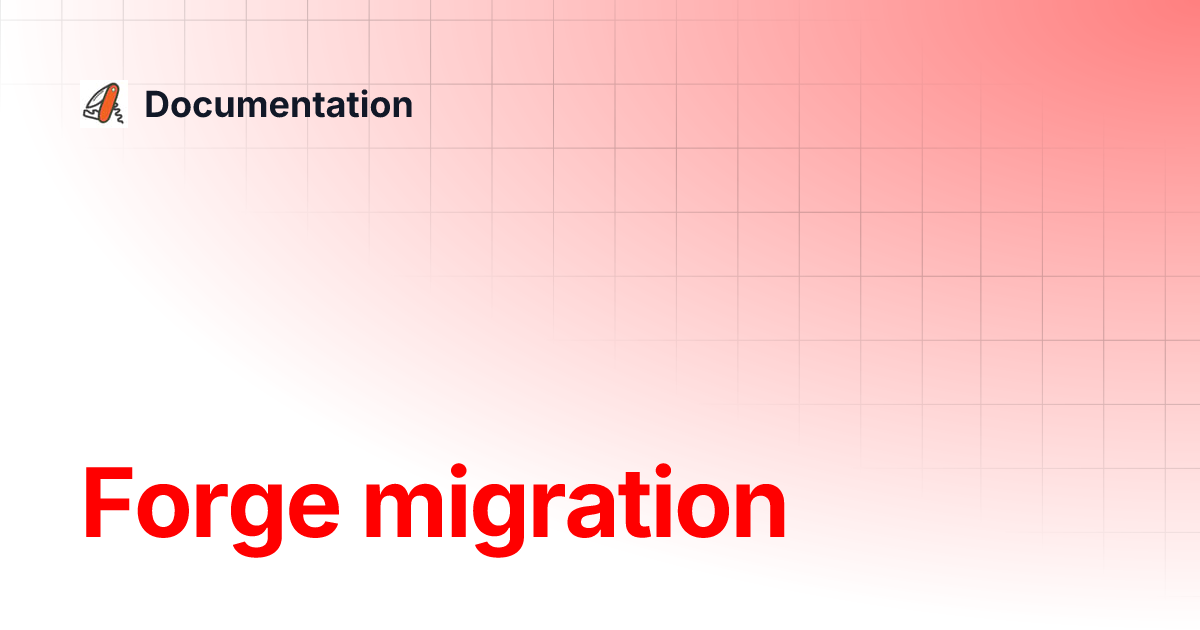 Forge migration | Documentation